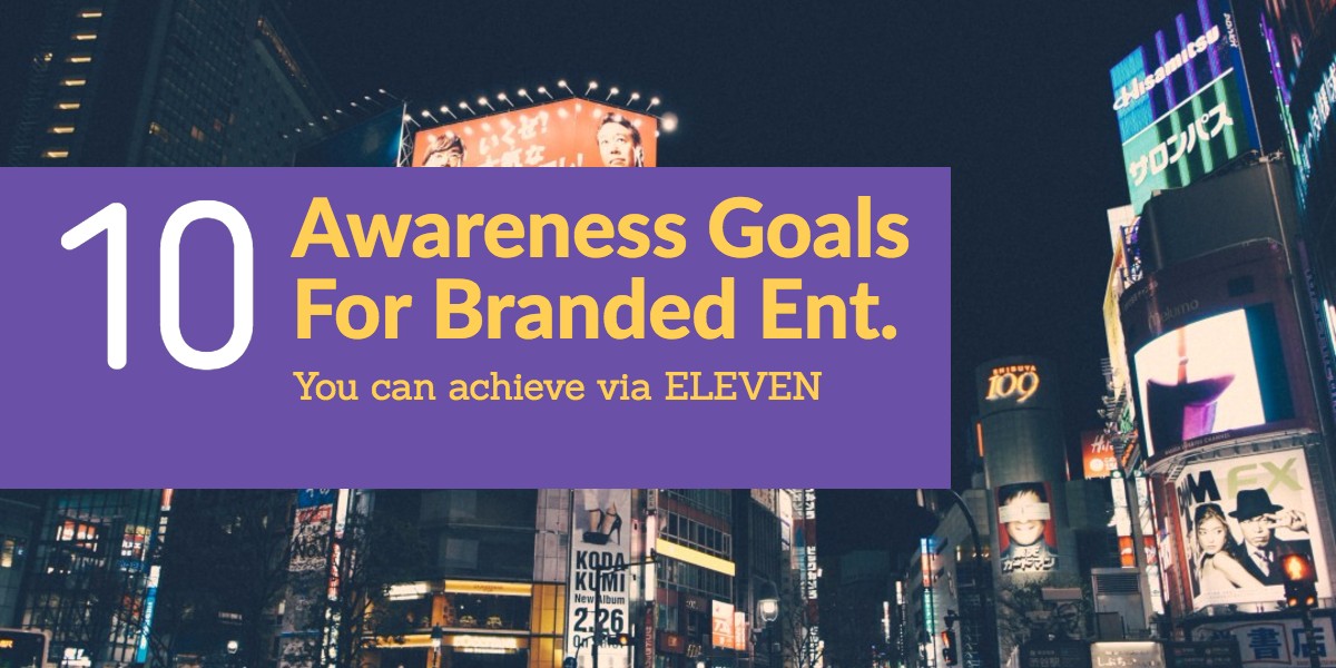 10 Goals for Awareness you can achieve via ELEVEN